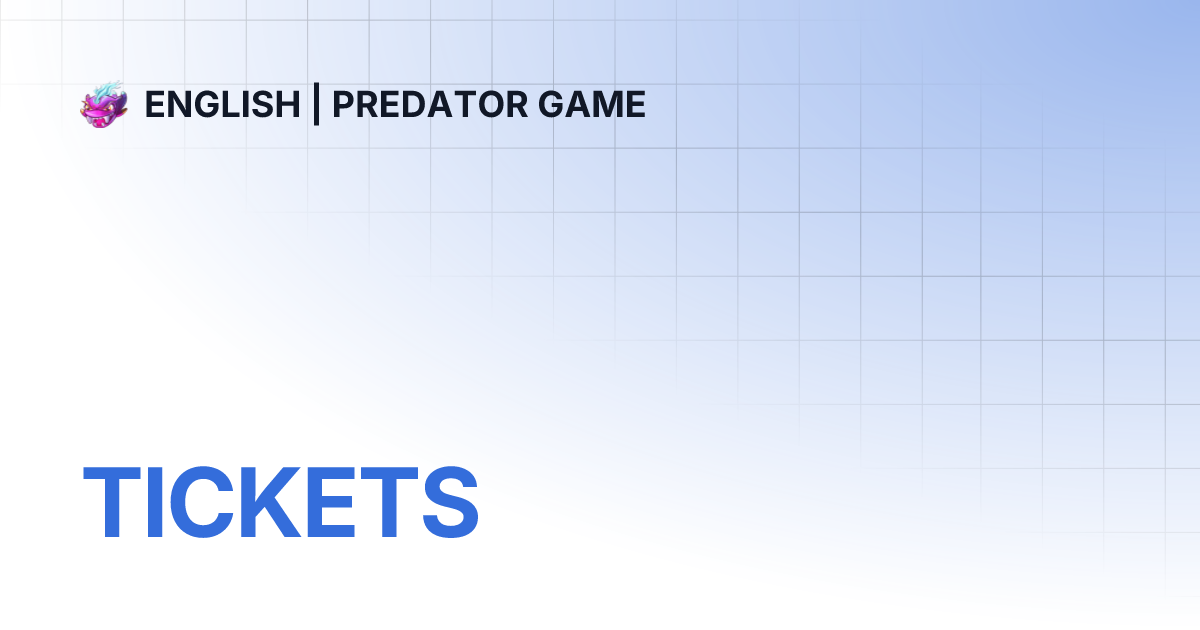 TICKETS | ENGLISH | PREDATOR GAME